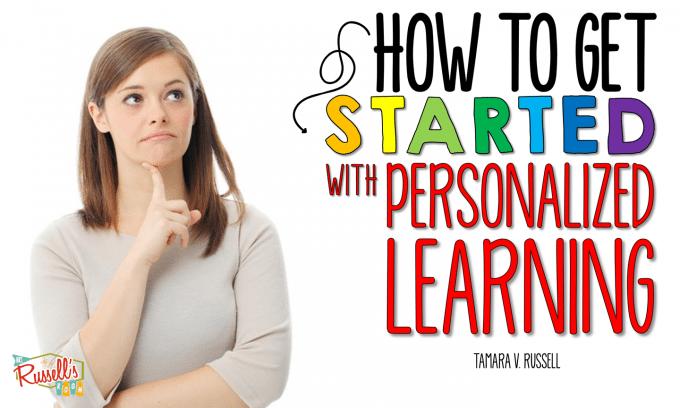 How To Get Started with Personalized Learning - Mrs. Russell's Room