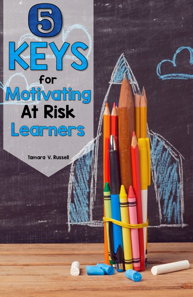 How to Motivate At Risk Learners - Mrs. Russell's Room